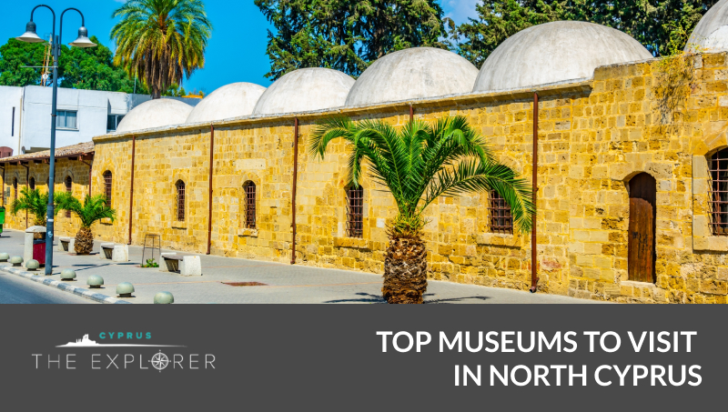 Top Museums to Visit in North Cyprus | Cyprus Paradise